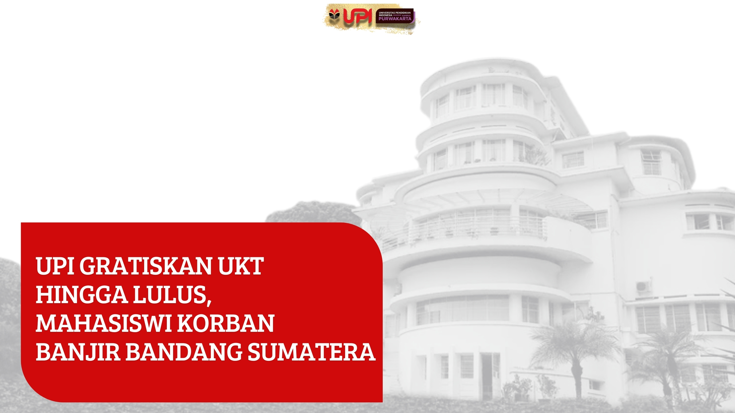 UPI Gratiskan UKT untuk Mahasiswi Terdampak Banjir di Sumatera Barat ...